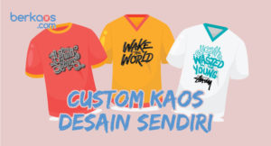 Custom Kaos Premium dengan Desain Sendiri, Satuan Hingga Ribuan